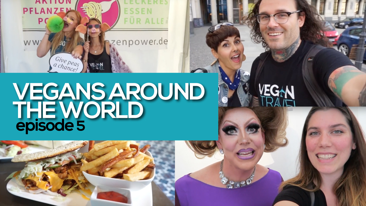 Vegans Around the World Episode 5 - Vegan Travel in Berlin, Germany